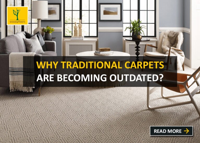 Why Traditional Carpets Are Becoming Outdated? - Wood4Floors
