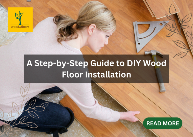 A Step-by-Step Guide to DIY Wood Floor Installation - Wood4Floors